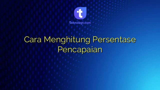 Cara Menghitung Persentase Pencapaian Cara Menghitung Persentase Pencapaian
